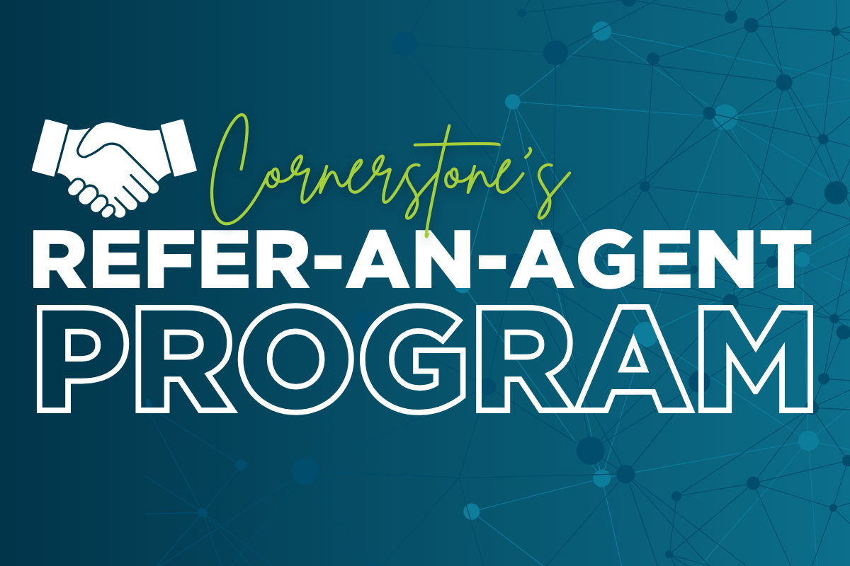 Refer-An-Agent Program - Cornerstone Broker Insurance Services Agency
